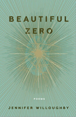 楽天ブックス: Beautiful Zero: Poems - Jennifer Willoughby - 9781571314802 : 洋書