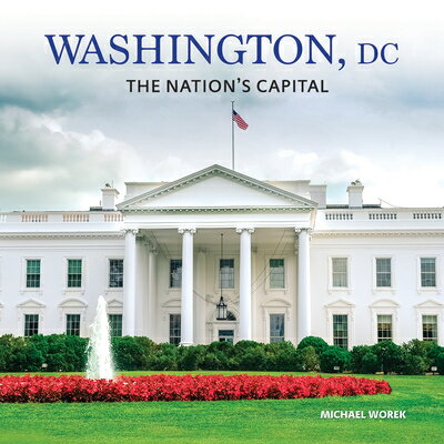 楽天ブックス: Washington, DC: The Nation's Capital - Michael Worek ...
