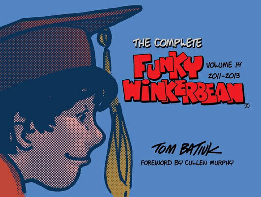 楽天ブックス: The Complete Funky Winkerbean, Volume 14, 2011-2013 - Tom ...