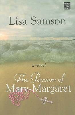 楽天ブックス: The Passion of Mary-Margaret - Lisa Samson - 9781602854819 : 洋書