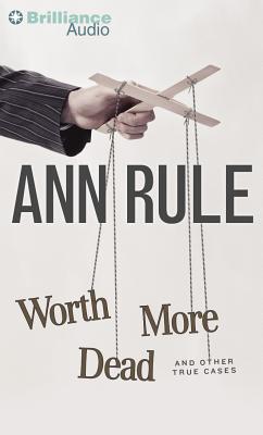 楽天ブックス: Worth More Dead: And Other True Cases - Ann Rule - 9781469284828 : 洋書