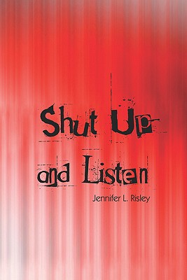 楽天ブックス: Shut Up and Listen - Jennifer L. Risley - 9781424154838 : 洋書