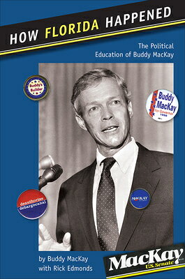 楽天ブックス: How Florida Happened: The Political Education of Buddy MacKay ...