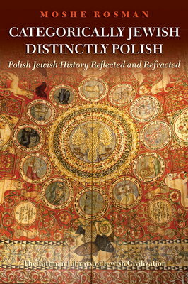 楽天ブックス: Categorically Jewish, Distinctly Polish: Polish Jewish History ...