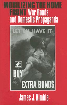 楽天ブックス: Mobilizing the Home Front: War Bonds and Domestic Propaganda ...