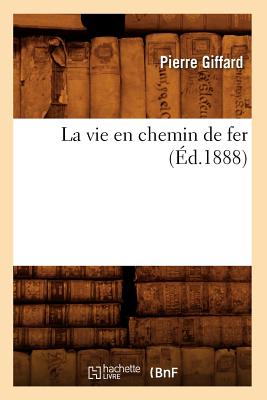 楽天ブックス: La Vie En Chemin de Fer (d.1888) - Pierre Giffard ...