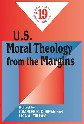 楽天ブックス: U.S. Moral Theology from the Margins: Readings in Moral Theology No. 19 - Charles E ...