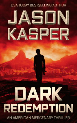 楽天ブックス: Dark Redemption: A David Rivers Thriller - Jason Kasper ...