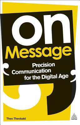 楽天ブックス: On Message: Precision Communication for the Digital Age - Theo ...