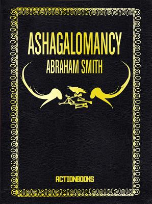 楽天ブックス: Ashagalomancy - Abraham Smith - 9780989804882 : 洋書