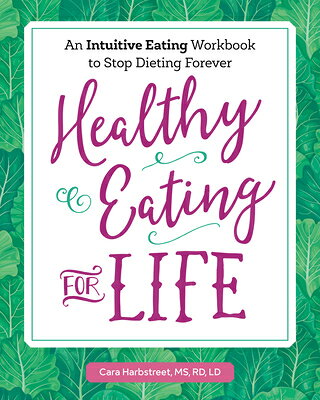 楽天ブックス: Healthy Eating for Life: An Intuitive Eating Workbook to Stop ...