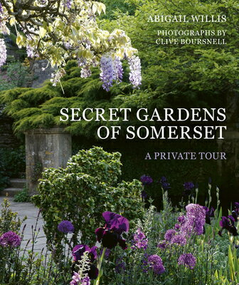 楽天ブックス: SECRET GARDENS OF SOMERSET(P) - ABIGAIL/BOURSNELL WILLIS, CLIVE ...