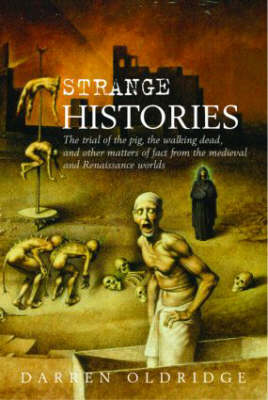楽天ブックス: Strange Histories: The Trial of the Pig, the Walking Dead, and ...