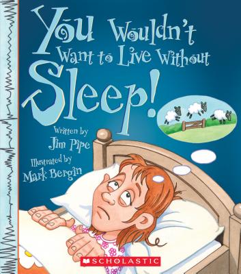 楽天ブックス: You Wouldn't Want to Live Without Sleep! (You Wouldn't Want to ...