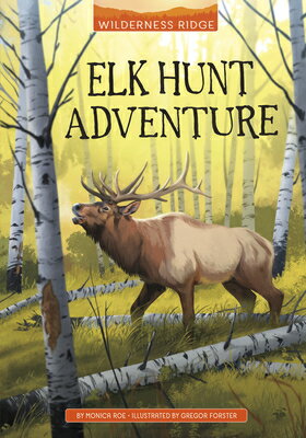 楽天ブックス: Elk Hunt Adventure - Monica Roe - 9781663974938 : 洋書
