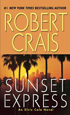 楽天ブックス: Sunset Express - Robert Crais - 9780345454942 : 洋書