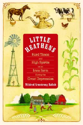 楽天ブックス: Little Heathens: Hard Times and High Spirits on an Iowa Farm ...