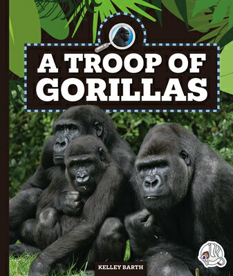 楽天ブックス: A Troop of Gorillas - Kelley Barth - 9781503884977 : 洋書