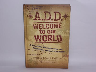 楽天ブックス: A.D.D. Welcome to Our World: A Positive Perspective on ...