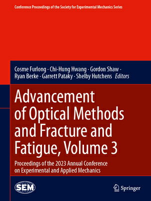 楽天ブックス: Advancement of Optical Methods and Fracture and Fatigue, Volume 3: Proceedings of the ...