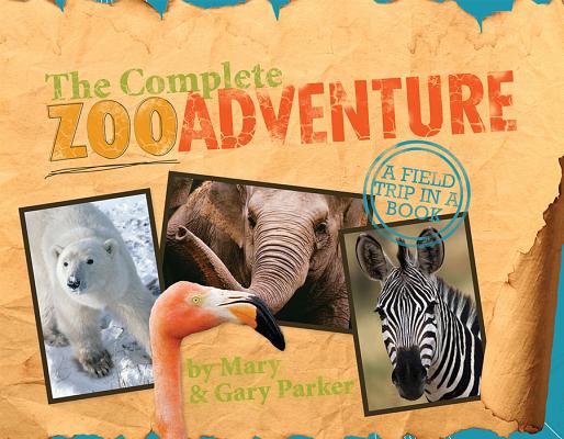 楽天ブックス: The Complete Zoo Adventure: A Field Trip in a Book [With Field ...