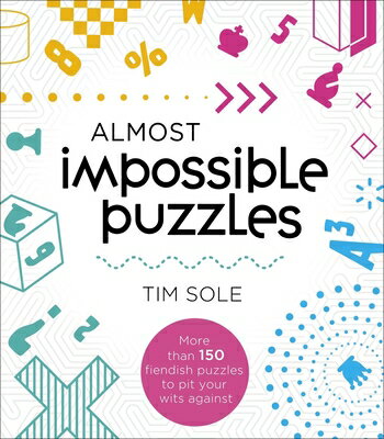 楽天ブックス: Almost Impossible Puzzles: More Than 150 Fiendish Puzzles to ...