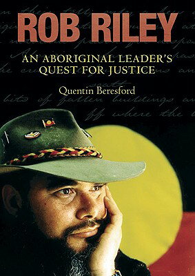 楽天ブックス: Rob Riley: An Aboriginal Leader's Quest for Justice - Quentin ...