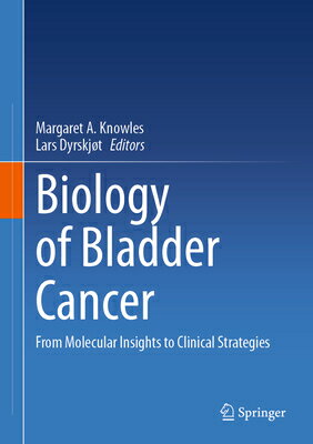 楽天ブックス: Biology of Bladder Cancer: From Molecular Insights to Clinical ...
