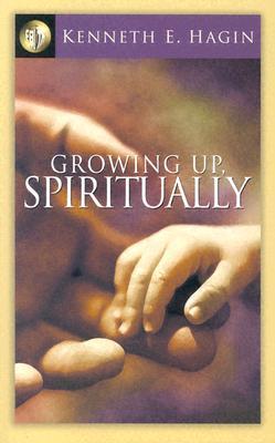 楽天ブックス: Growing Up, Spiritually - Kenneth E. Hagin - 9780892765041 : 洋書