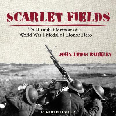 楽天ブックス: Scarlet Fields: The Combat Memoir of a World War I Medal of ...