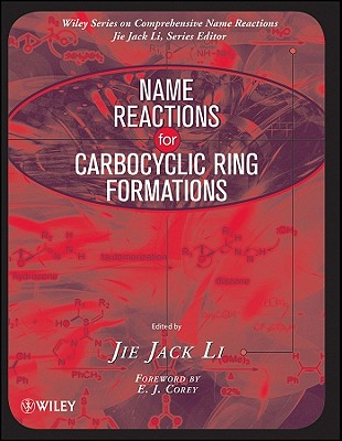 楽天ブックス: Name Reactions for Carbocyclic Ring Formations - Jie Jack Li ...