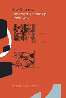 楽天ブックス: The World Is Made Up Every Day: Collected Poems - Alok Dhanwa ...