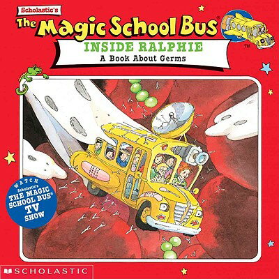 楽天ブックス: The Magic School Bus Inside Ralphie: A Book about Germs ...