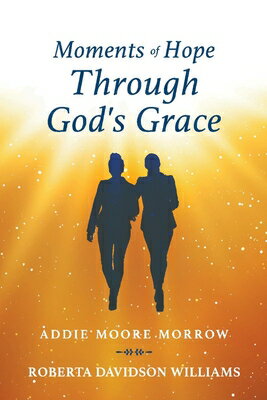楽天ブックス: Moments of Hope Through God's Grace - Addie Moore Moore Morrow ...
