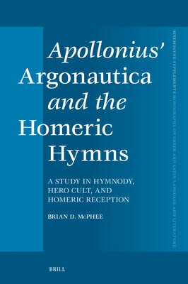 楽天ブックス: Apollonius' Argonautica and the Homeric Hymns: A Study in ...