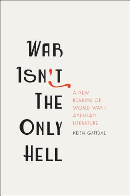 楽天ブックス: War Isn't the Only Hell: A New Reading of World War I American ...