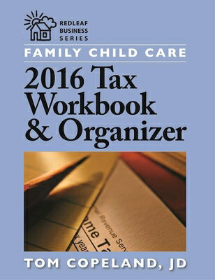 楽天ブックス: Family Child Care 2016 Tax Workbook and Organizer - Tom ...