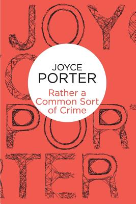 楽天ブックス: Rather a Common Sort of Crime - Joyce Porter - 9781447245131 : 洋書