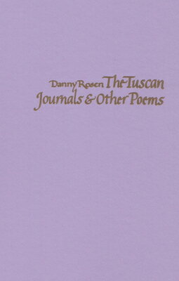 楽天ブックス: The Tuscan Journals & Other Poems - Danny Rosen - 9781950055135 ...