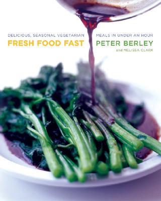 楽天ブックス: Fresh Food Fast: Delicious, Seasonal Vegetarian Meals in Under ...