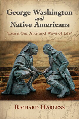 楽天ブックス: George Washington and Native Americans: Learn Our Arts and Ways ...