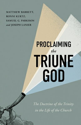楽天ブックス: Proclaiming the Triune God: The Doctrine of the Trinity in the ...