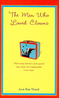 楽天ブックス: The Man Who Loved Clowns - June Rae Wood - 9780756955168 : 洋書