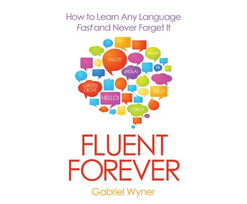 楽天ブックス: Fluent Forever: How to Learn Any Language Fast and Never Forget It - Gabriel Wyner ...
