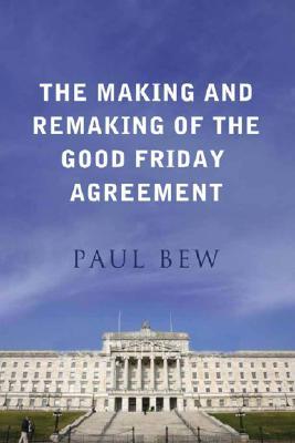 楽天ブックス: The Making and Remaking of the Good Friday Agreement - Paul Bew ...