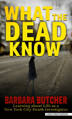 楽天ブックス: What the Dead Know: Learning about Life as a New York City ...