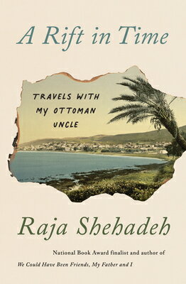 楽天ブックス: A Rift in Time: Travels with My Ottoman Uncle - Raja Shehadeh ...