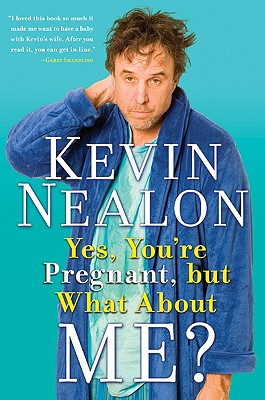 楽天ブックス: Yes, You're Pregnant, But What about Me? - Kevin Nealon ...