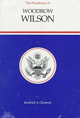 楽天ブックス: The Presidency of Woodrow Wilson - Kendrick A. Clements ...