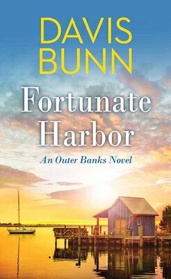 楽天ブックス: Fortunate Harbor: An Outer Banks Novel - Davis Bunn ...